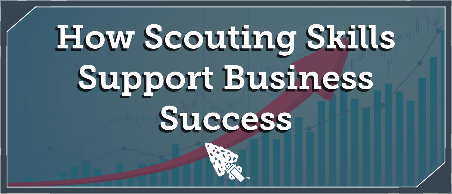 How Scouting Skills Support Business Success | Order of the Arrow ...