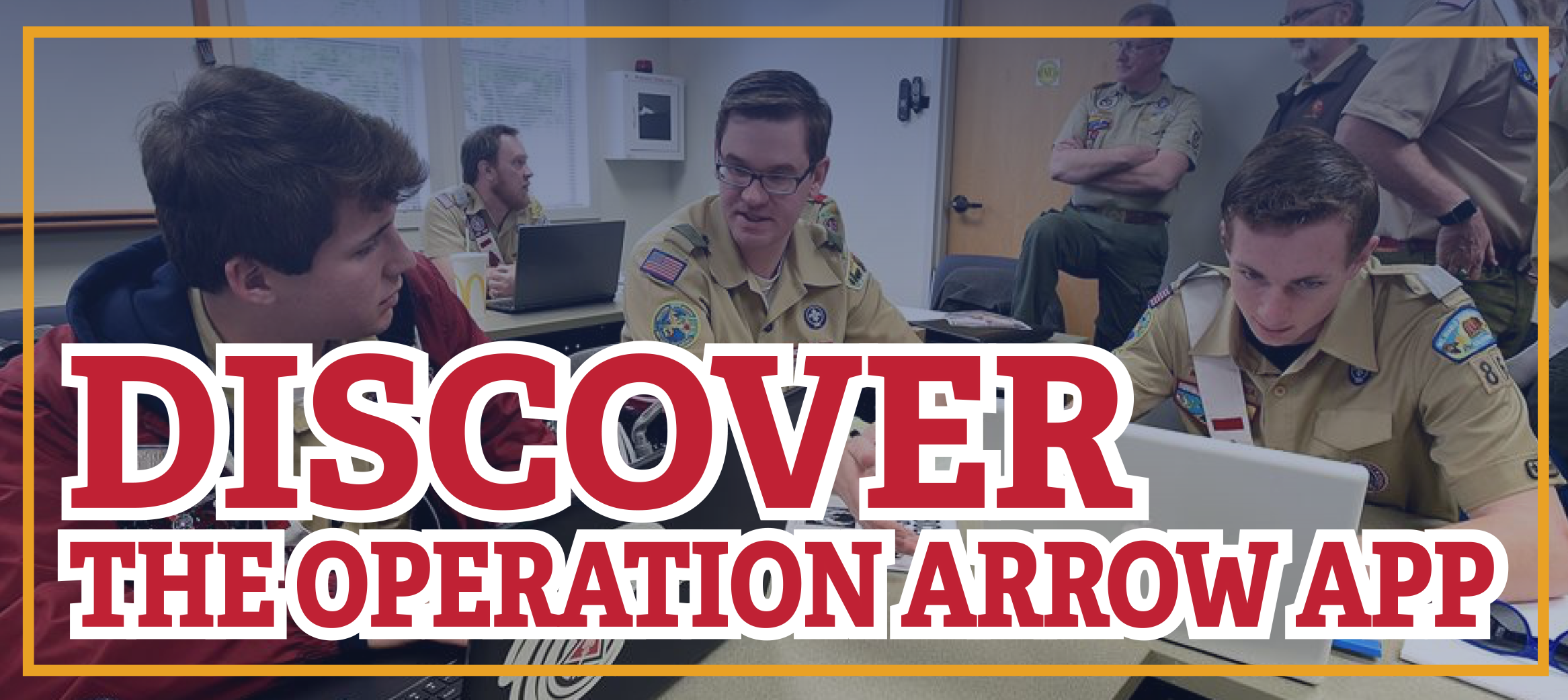 Discover the Operation Arrow app! | Order of the Arrow, Scouting America