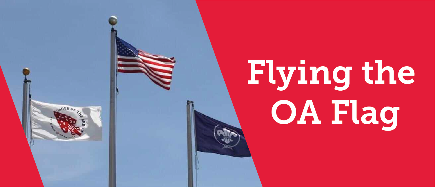 Flying the OA Flag | Order of the Arrow, Scouting America