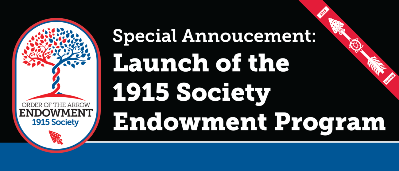 Launch of 1915 Society Endowment Program | Order of the Arrow, Scouting ...