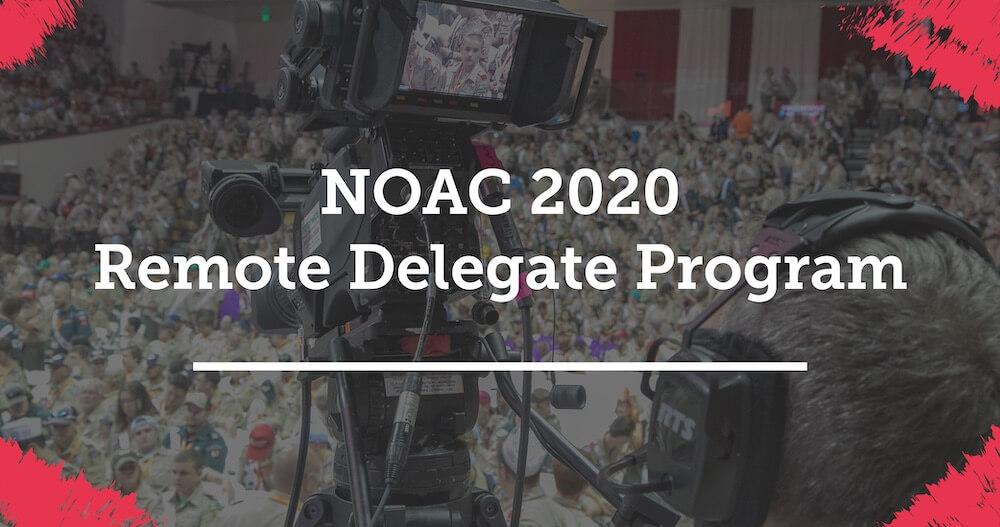 NOAC 2020 Remote Delegate Program | Order of the Arrow, Scouting America