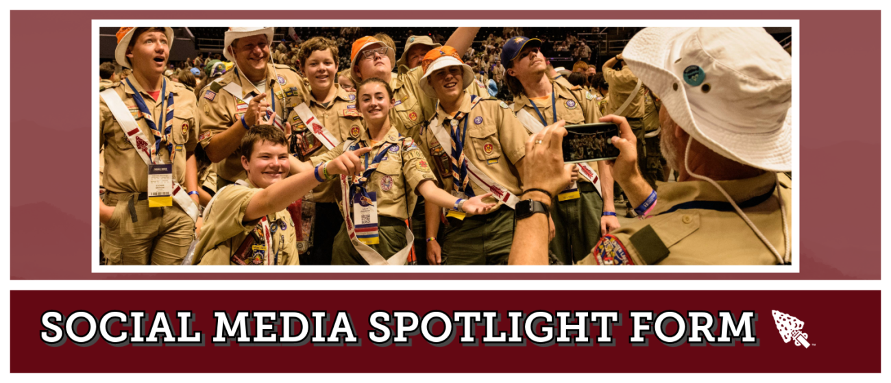 Social Media Spotlight Form | Order of the Arrow, Scouting America