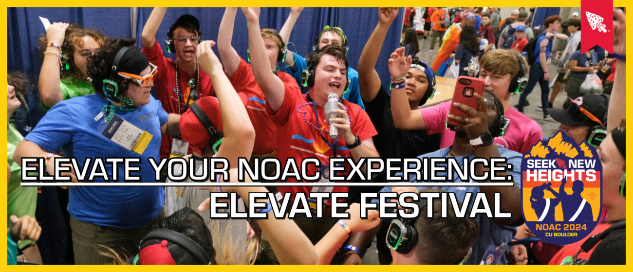 Elevate Your NOAC Experience: Elevate Festival | Order of the Arrow ...