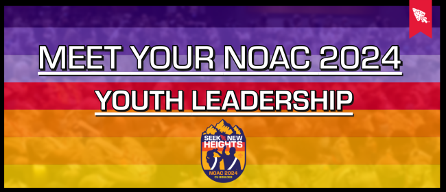 Meet Your NOAC 2024 Youth Leadership | Order of the Arrow, Scouting America